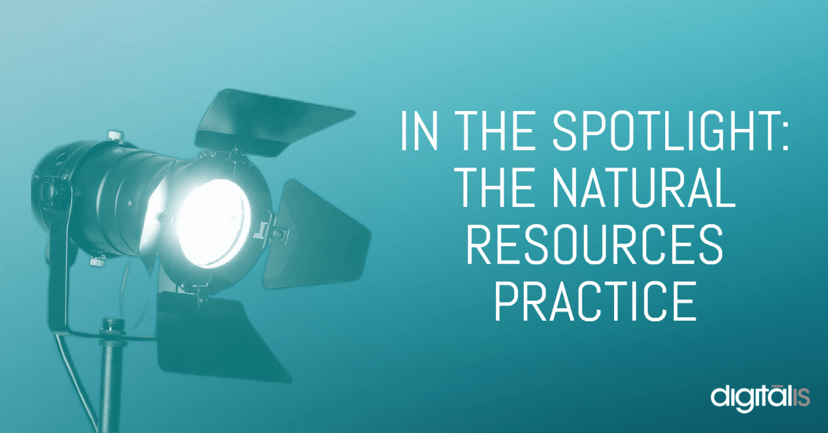 Spotlight on our Natural Resources Practice - Digitalis