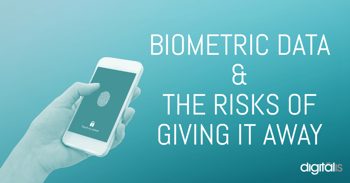 Biometric data and the risks of giving it away - Digitalis