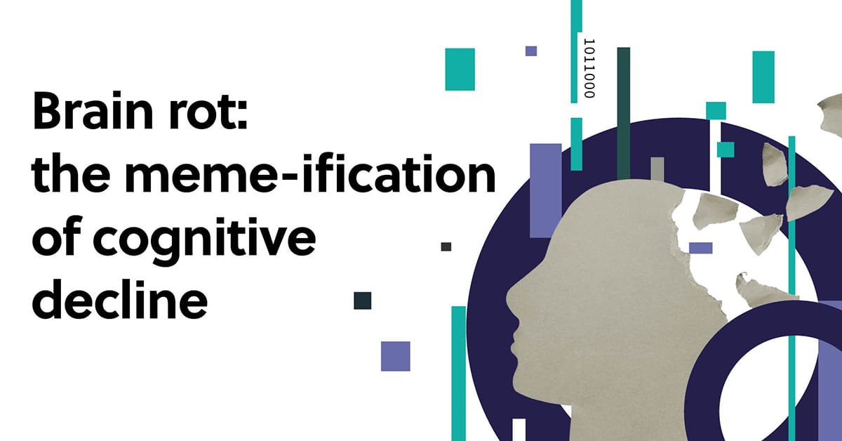 Brain rot: the meme-ification of cognitive decline - Digitalis